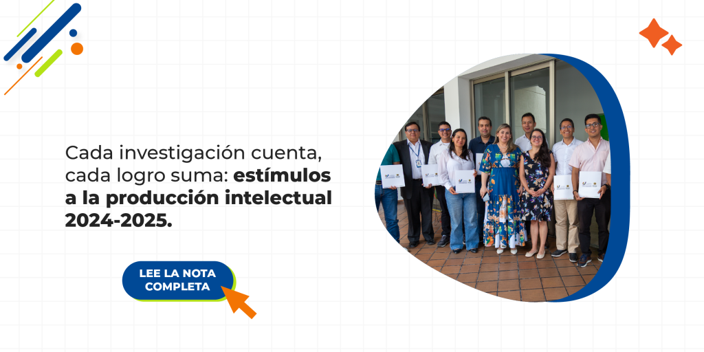 Estímulos a la producción intelectual 2024-2025 | UNICOMFACAUCA