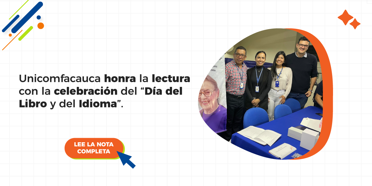 ¡Así celebramos el Día del Libro y del Idioma! | UNICOMFACAUCA